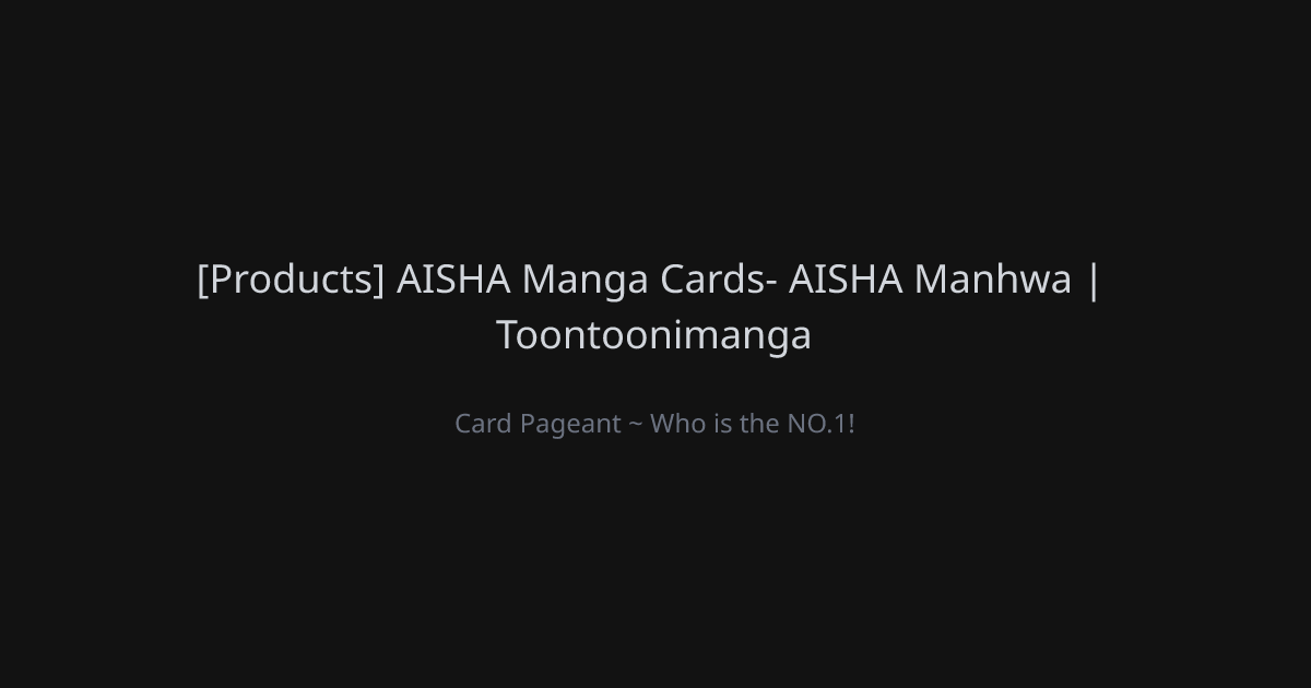 [Products] AISHA Manga Cards- AISHA Manhwa | Toontoonimanga | toontoonimanga.com