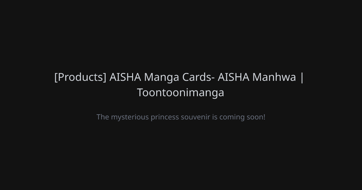 [Products] AISHA Manga Cards- AISHA Manhwa | Toontoonimanga | toontoonimanga.com
